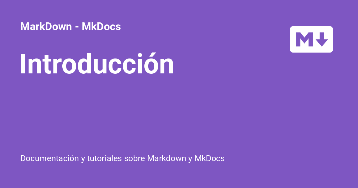 Introducción - MarkDown - MkDocs