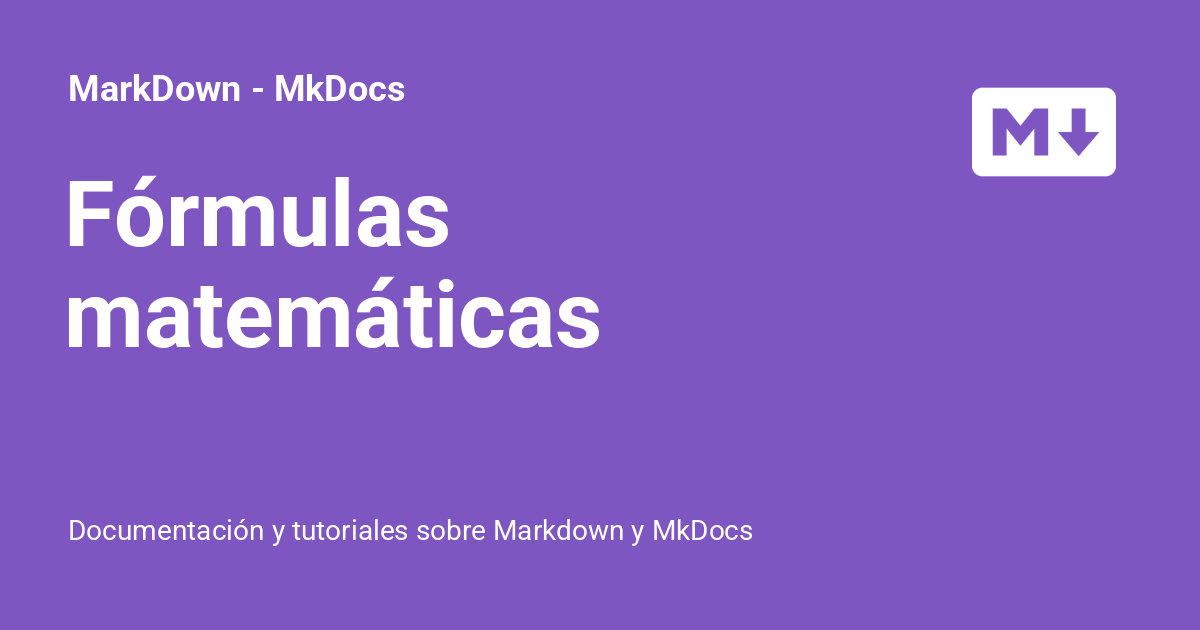 Fórmulas matemáticas - MarkDown - MkDocs