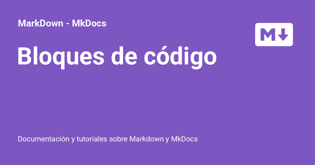 Bloques de código - MarkDown - MkDocs