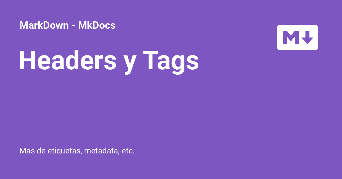 Headers y Tags - MarkDown - MkDocs