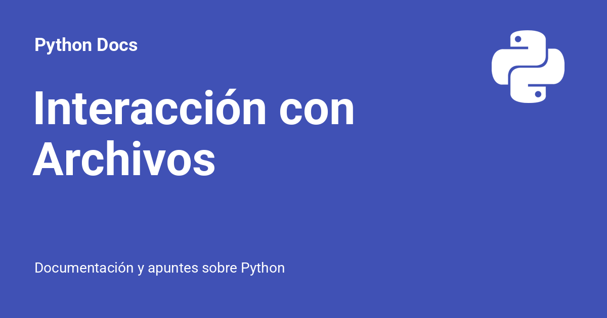 Interacción con Archivos - Python Docs