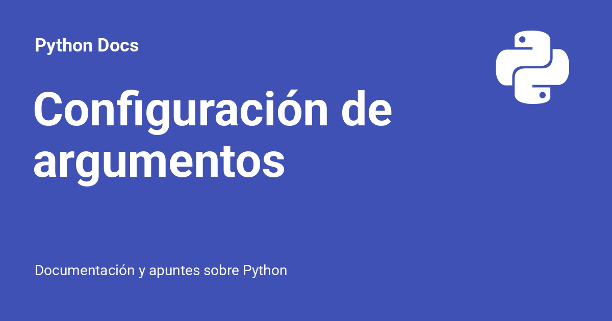Configuración de argumentos - Python Docs