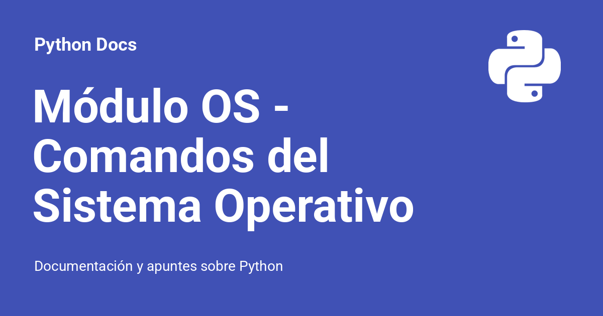 Módulo OS - Comandos del Sistema Operativo - Python Docs