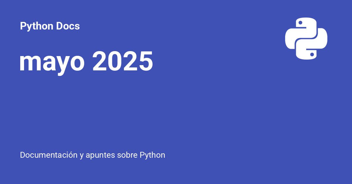mayo 2025 - Python Docs