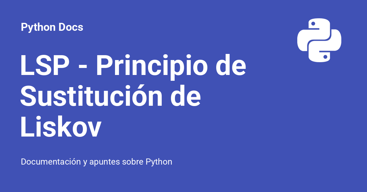 LSP - Principio de Sustitución de Liskov - Python Docs