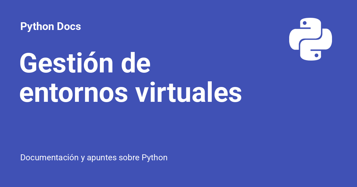 Gestión de entornos virtuales - Python Docs