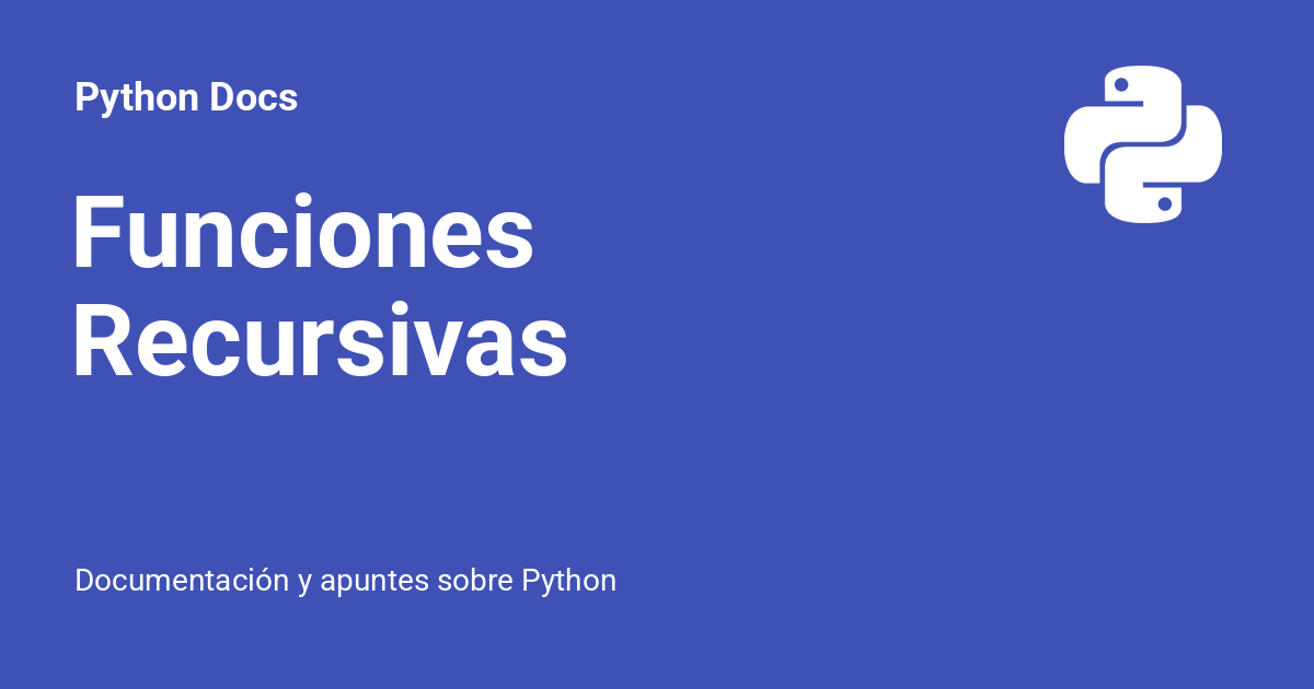 Funciones Recursivas - Python Docs