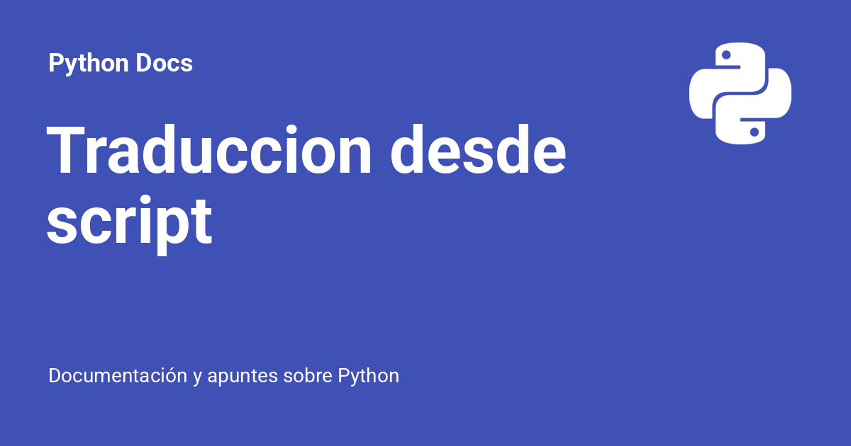 Traduccion desde script - Python Docs