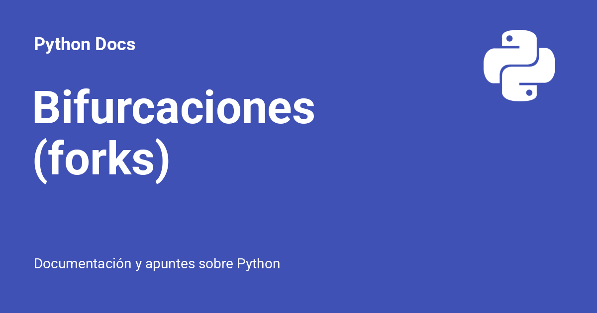 Bifurcaciones (forks) - Python Docs