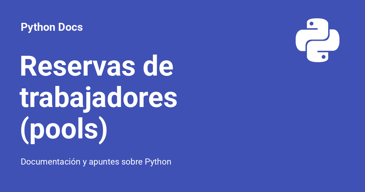 Reservas de trabajadores (pools) - Python Docs