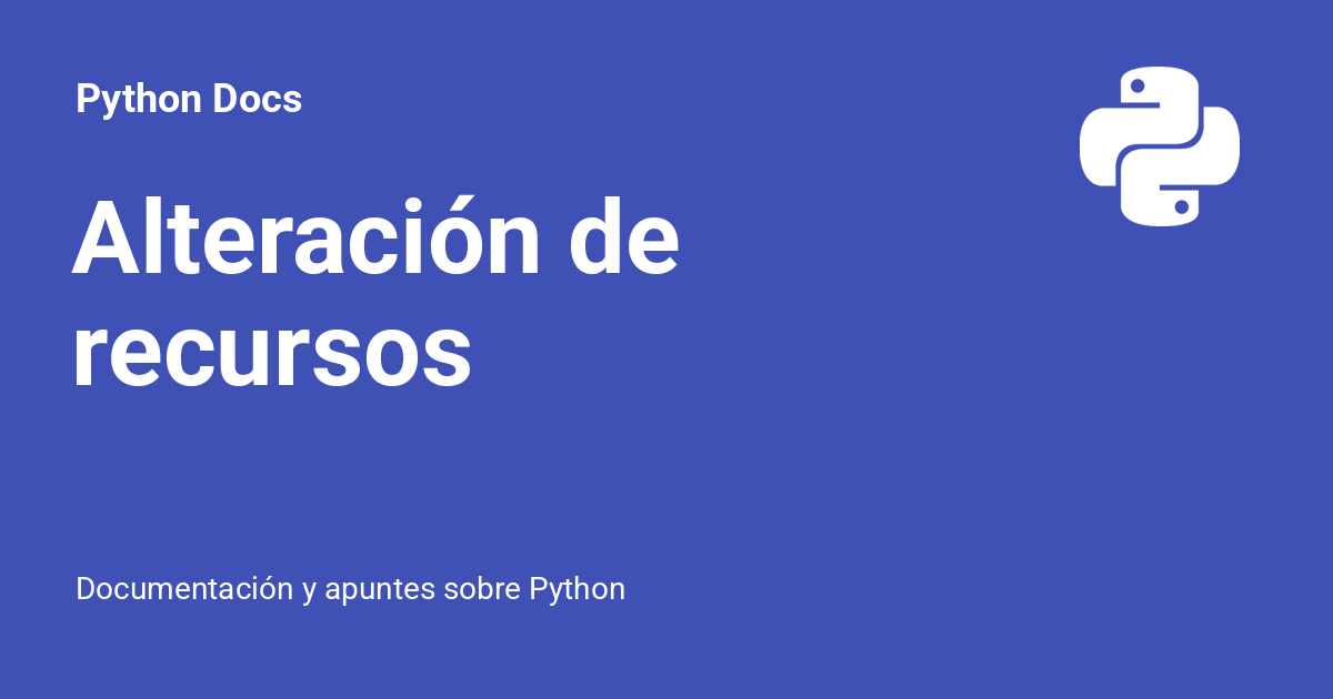 Alteración de recursos - Python Docs