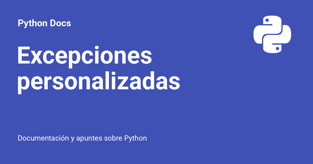 Excepciones personalizadas - Python Docs