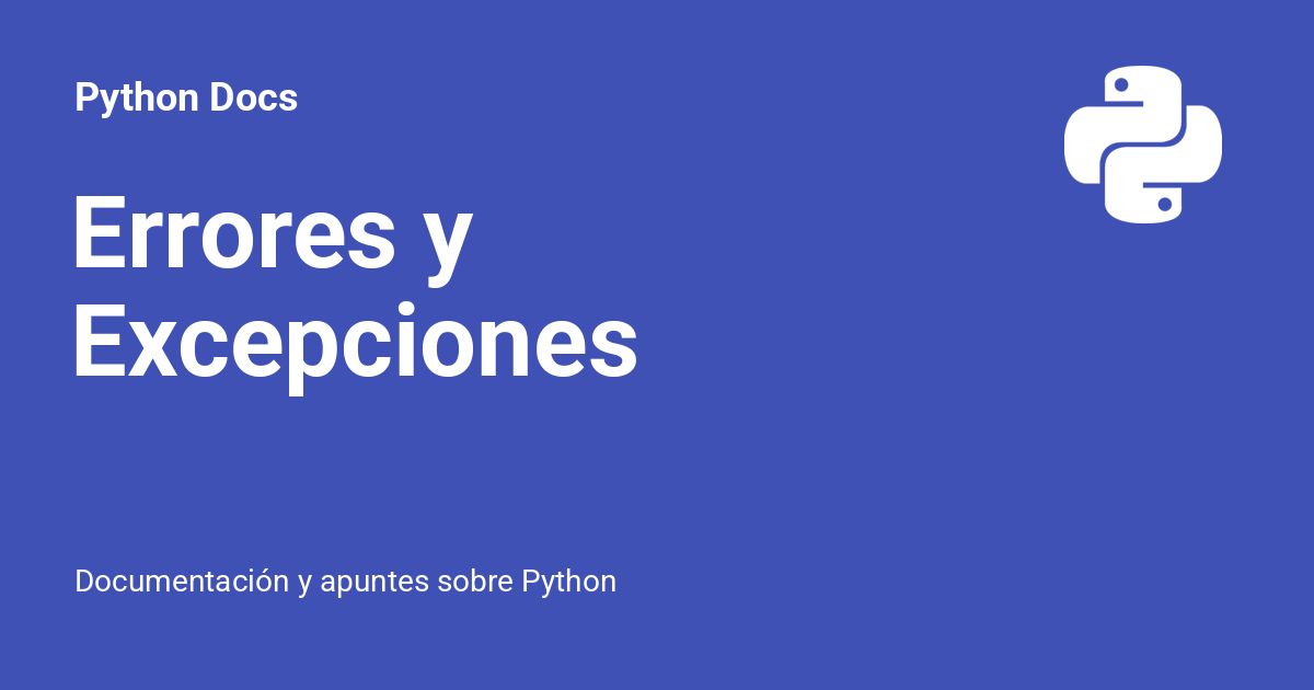 Errores y Excepciones - Python Docs